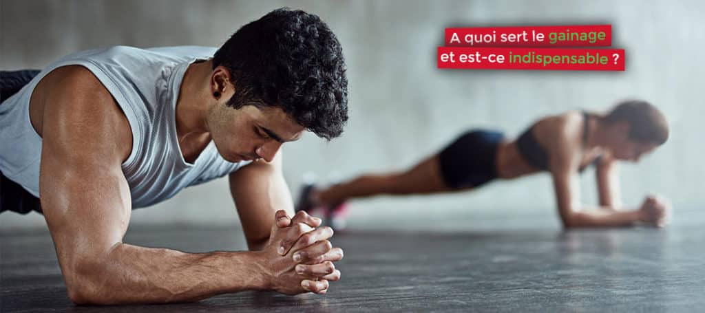 Gainage et Musculation ⇒ A quoi ça sert et est-ce utile