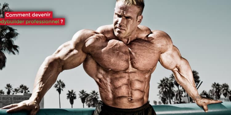 Comment devenir bodybuilder professionnel : Nos conseils