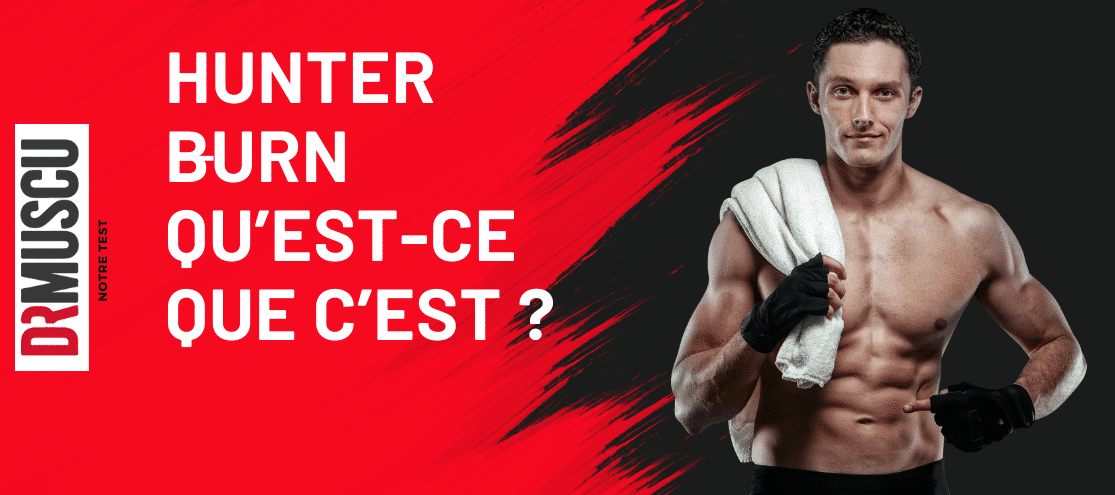 Hunter Burn avis : danger ou efficace