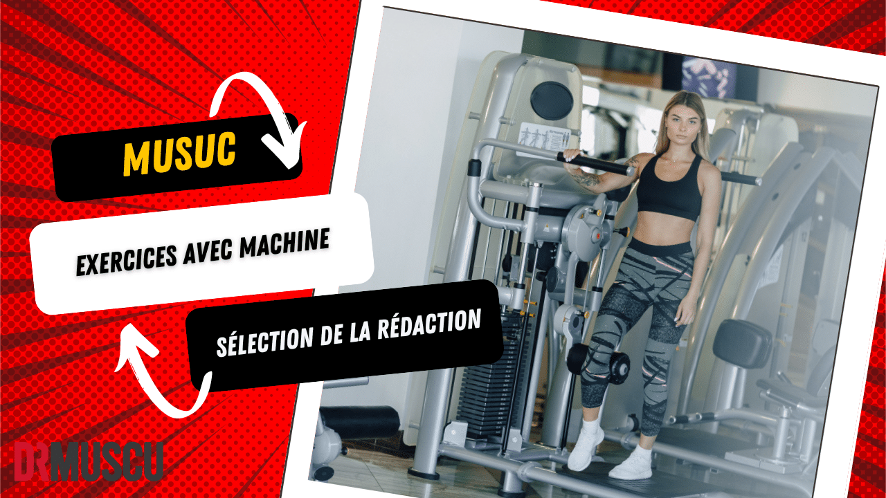 Meilleurs Exercices avec Machine - Dr muscu